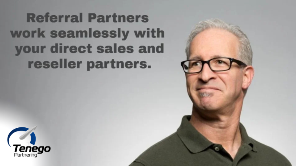 Referral Partners can be easily integrated into your business working ...